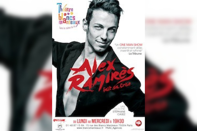 Alex Ramirez fait sa crise, au Théâtre des Blancs Manteaux ...
